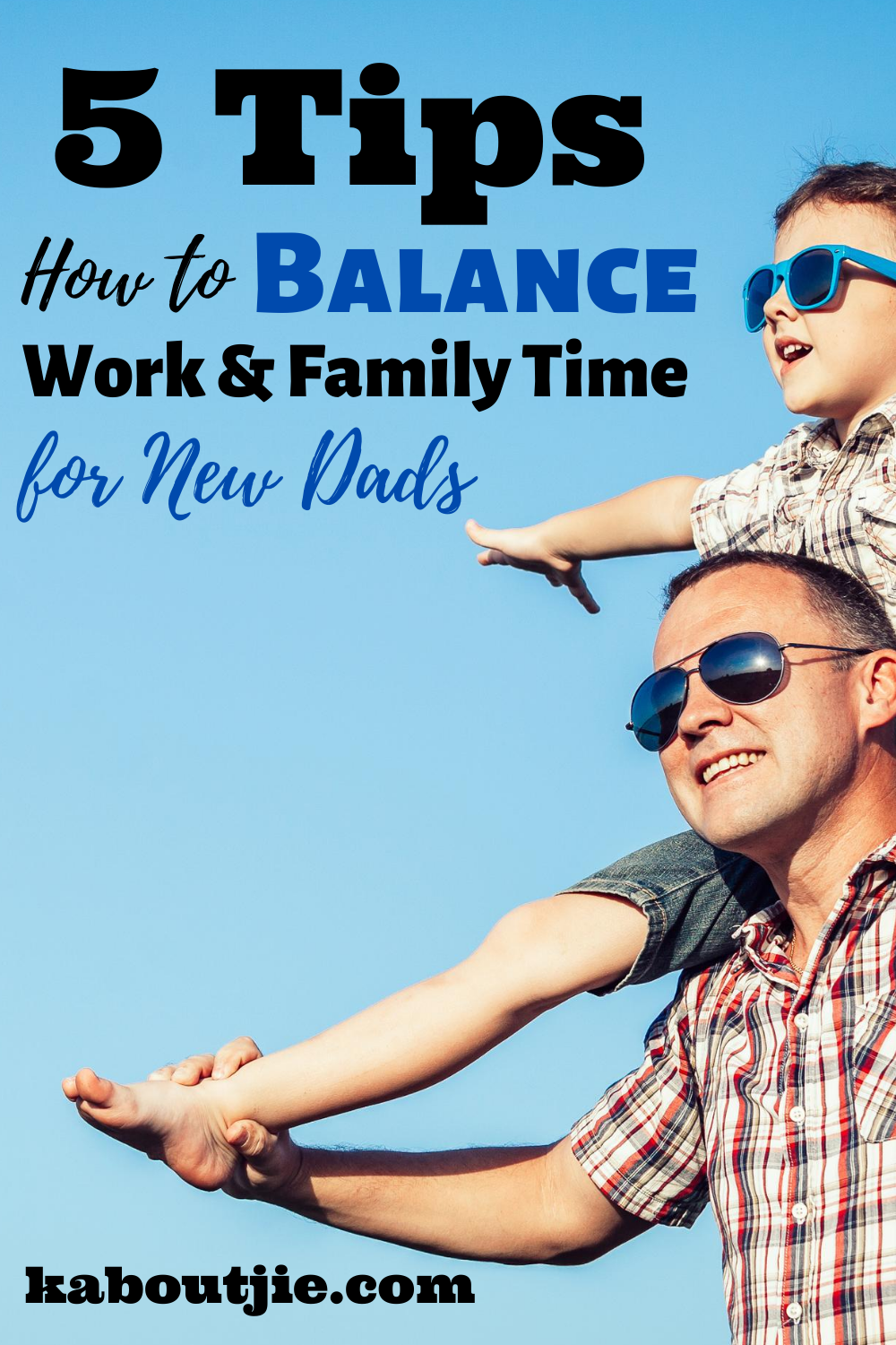5 Tips on How to Balance Work and Family Time for New Dads