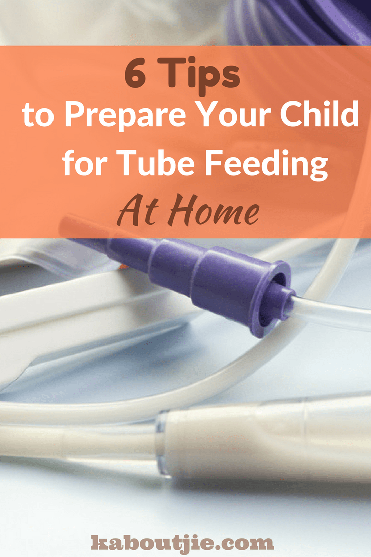 6 Tips to Prepare Your Child for Tube Feeding at Home
