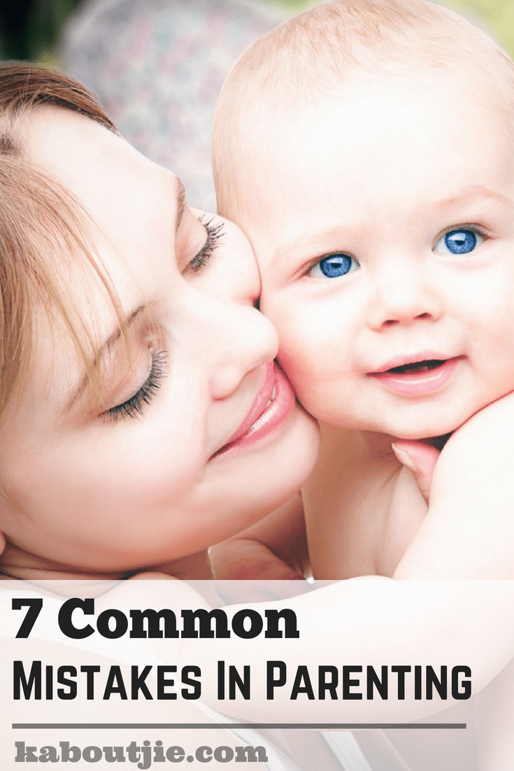 7 Common Mistakes in Parenting
