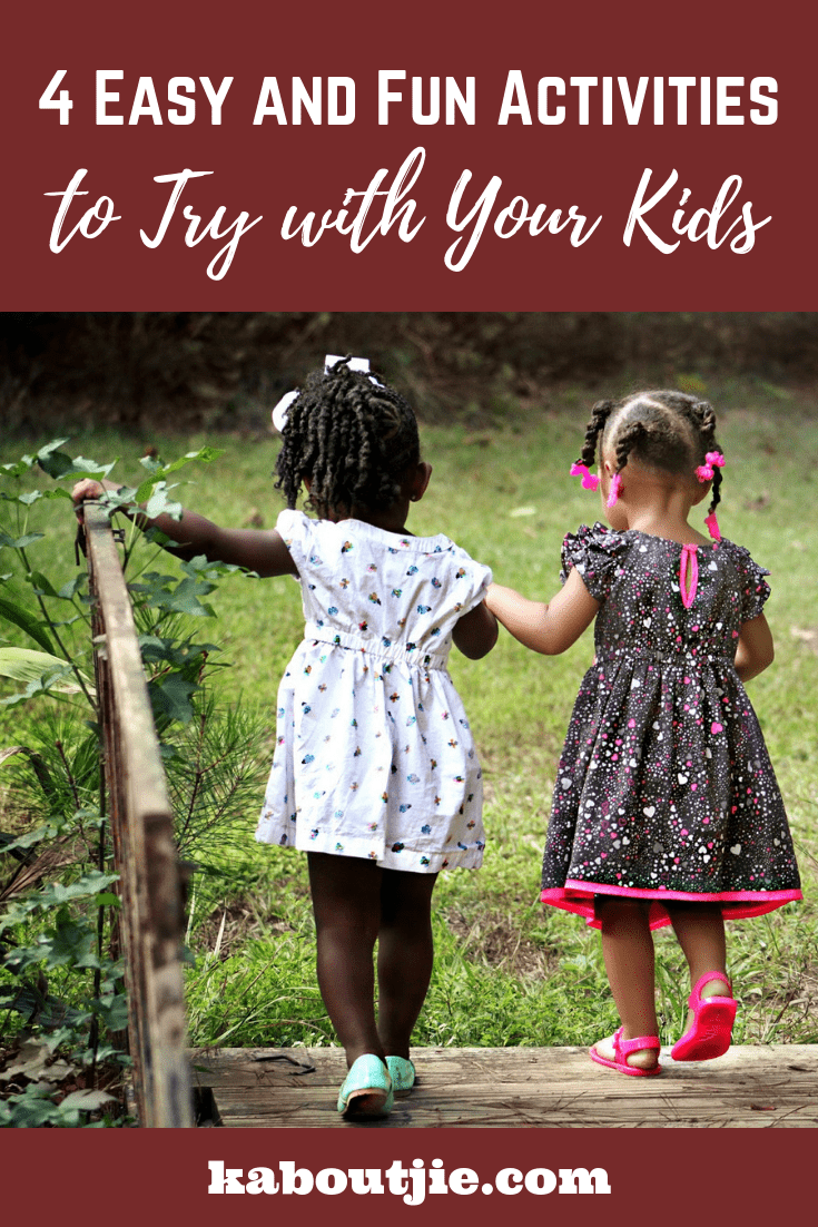 4 Easy and Fun Activities to Try with Your Kids