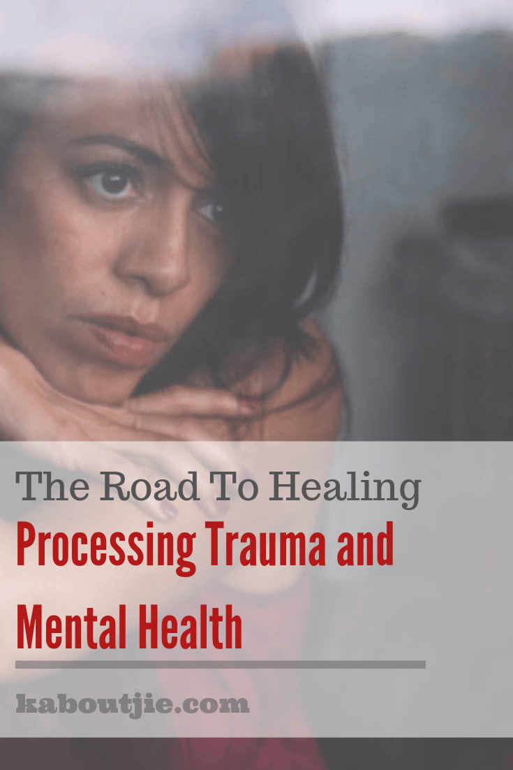The Road To Healing, Processing Trauma and Mental Health