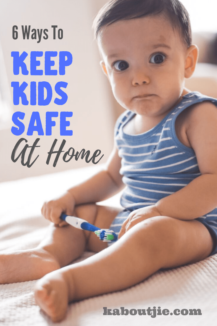 6 Ways To Keep Kids Safe At Home