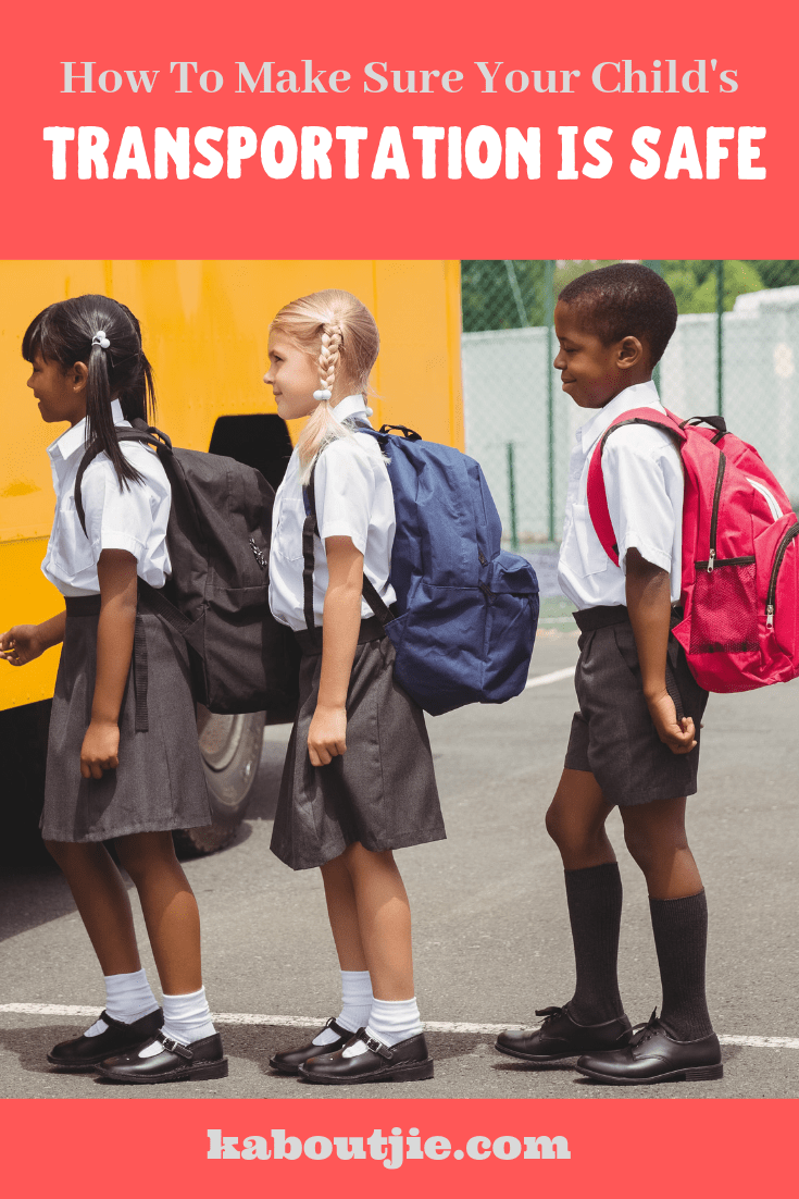 How To Make Sure Your Child’s Transportation Is Safe