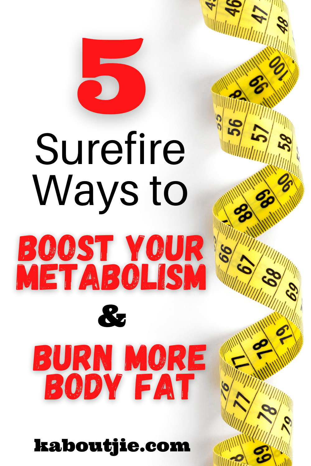 5 Surefire Ways to Boost Your Metabolism and Burn More Body Fat