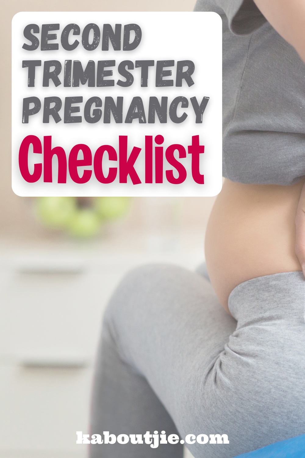 Second Trimester Pregnancy Checklist