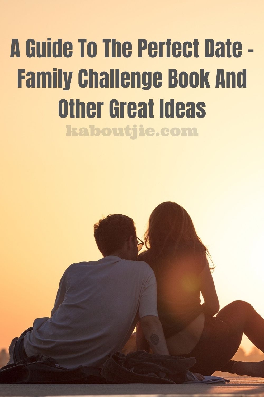 A Guide To The Perfect Date - Family Challenge Book