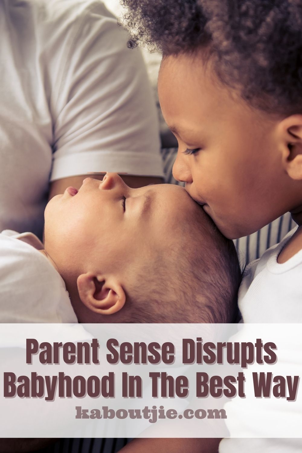 Parent Sense Disrupts Babyhood In The Best Way