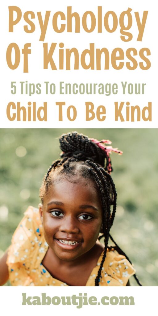 Psychology Of Kindness - 5 Steps To Having Kind Children
