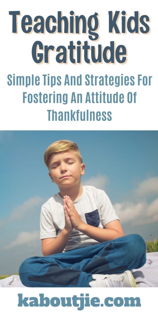 Teaching Kids Gratitude: 10 Simple Tips And Strategies
