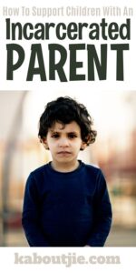 How To Support Children With An Incarcerated Parent