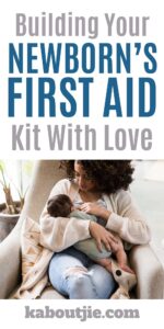 Building Your Newborn First Aid Kit With Love
